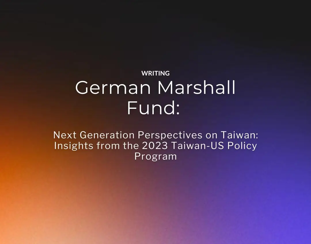 German Marshall Fund: Next Generation Perspectives on Taiwan: Insights ...