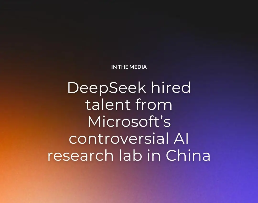 DeepSeek hired talent from Microsoft’s controversial AI research lab in ...
